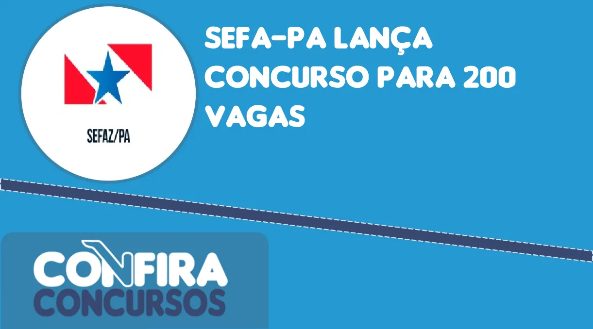 SEFA-PA lança concurso para 200 vagas