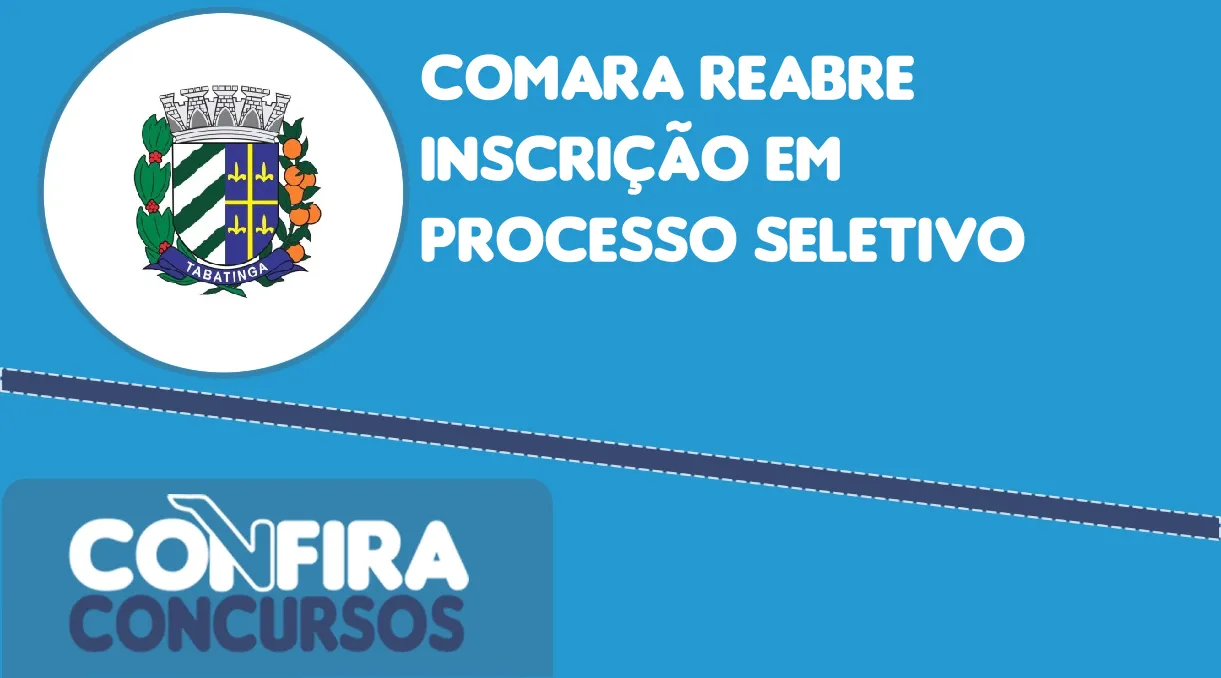 COMARA reabre inscrição em processo seletivo