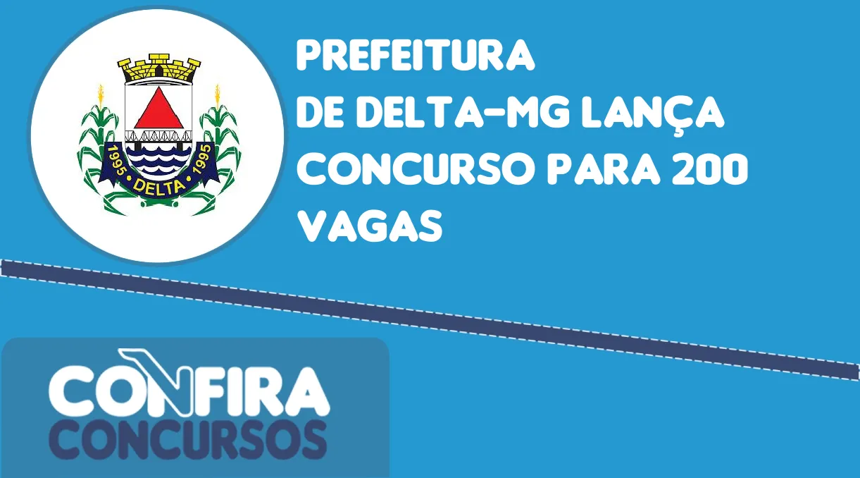 Prefeitura de Delta-MG lança concurso para 200 vagas