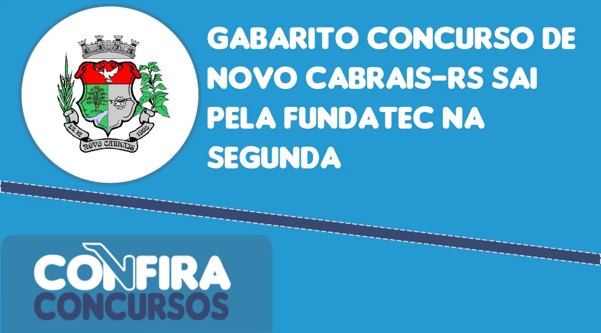 Gabarito concurso de Novo Cabrais-RS sai pela FUNDATEC na segunda