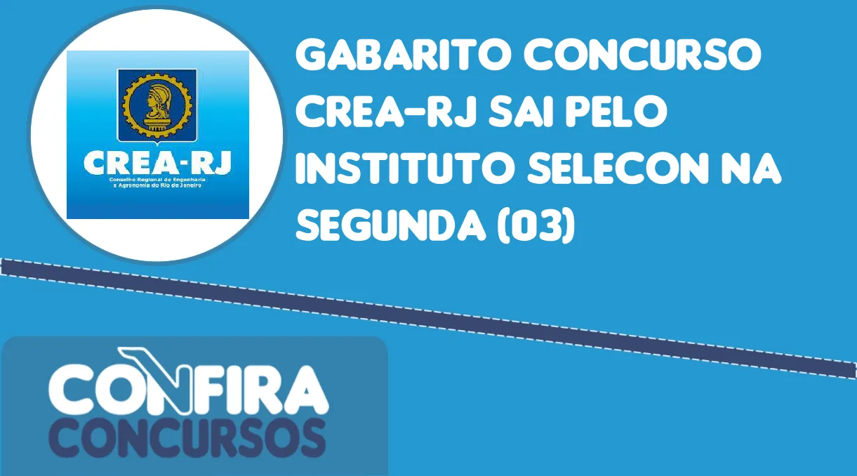Gabarito concurso CREA-RJ sai pelo Instituto Selecon na segunda (03)