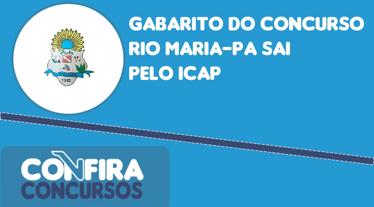 Gabarito do concurso Rio Maria-PA sai pelo ICAP