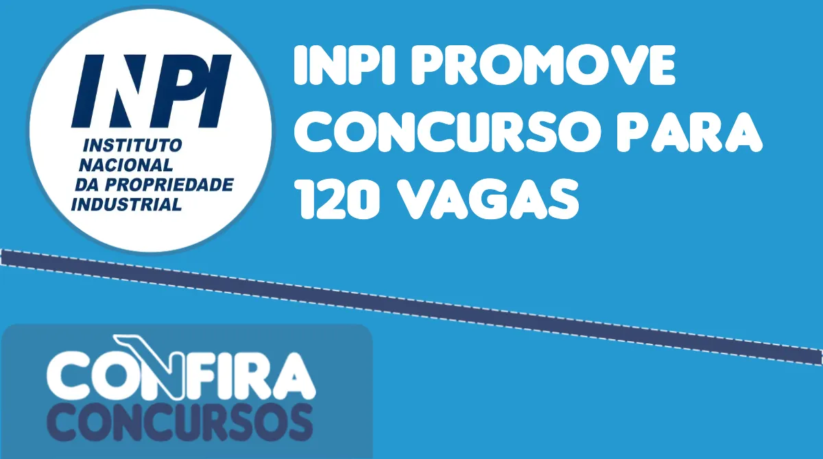 INPI promove concurso para 120 vagas