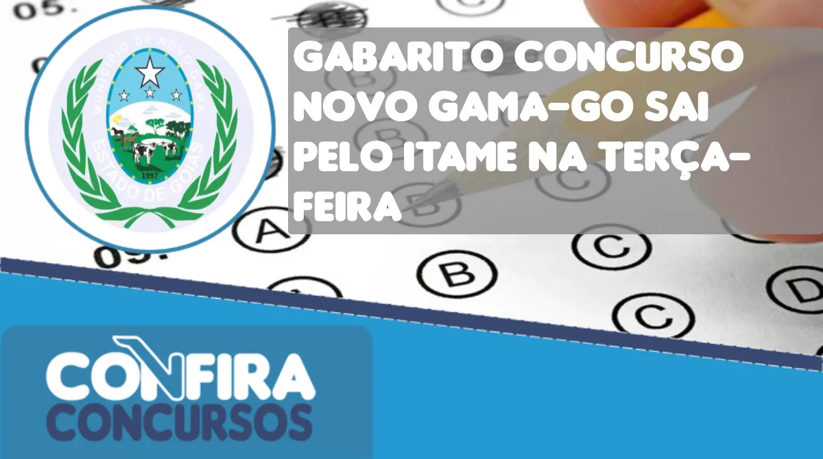 Gabarito concurso Novo Gama-GO sai pelo ITAME na terça-feira