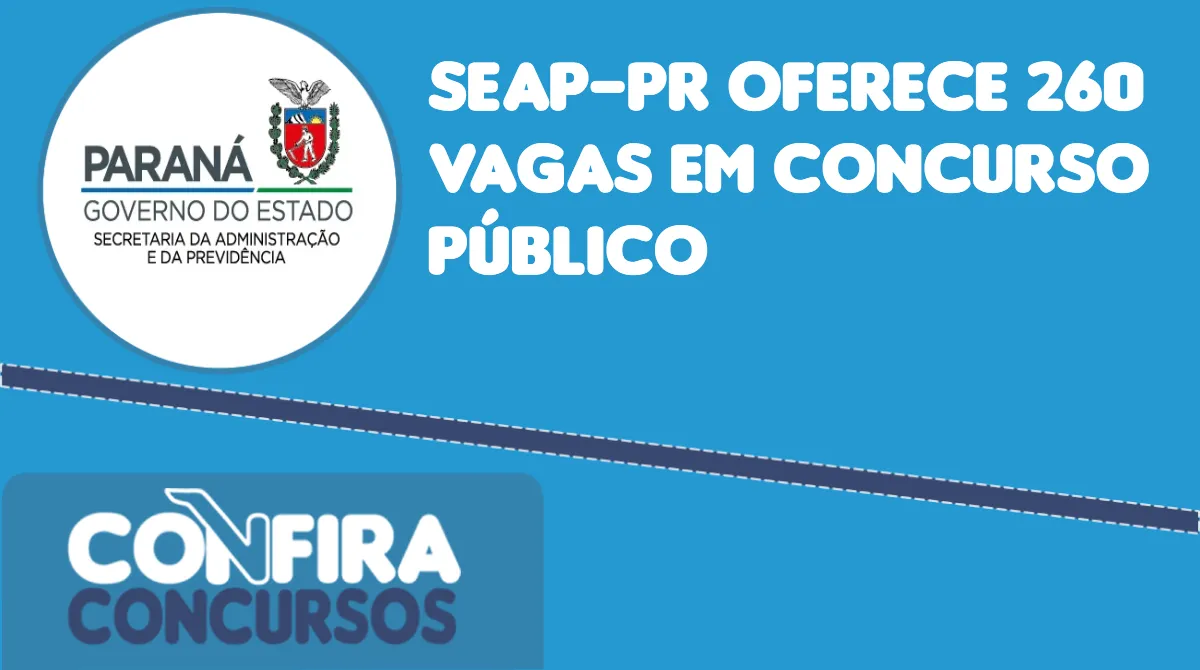 SEAP-PR oferece 260 vagas em concurso público