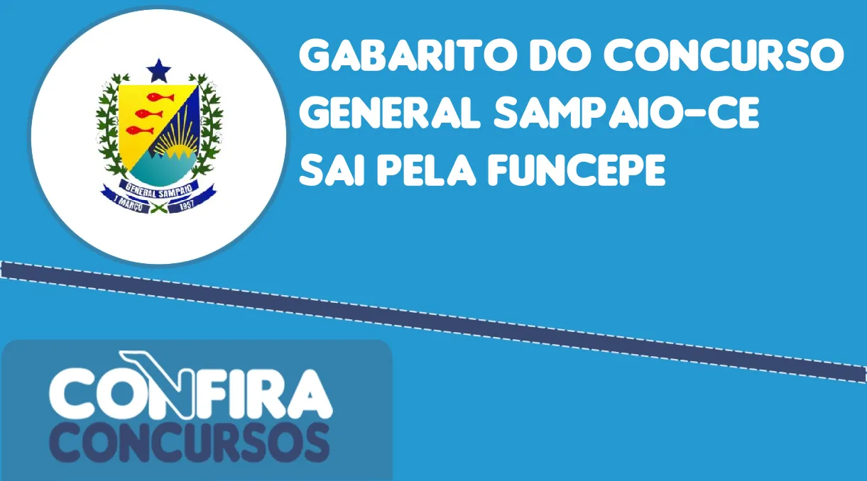 Gabarito do concurso General Sampaio-CE sai pela FUNCEPE
