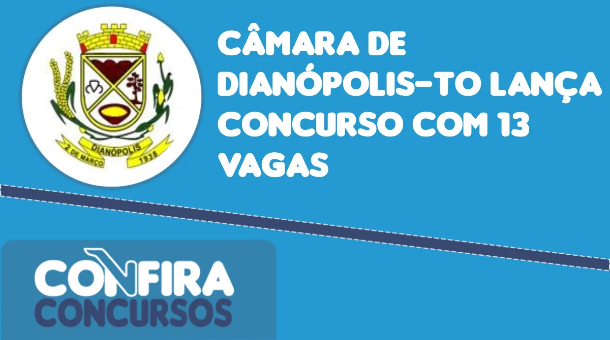 Câmara de Dianópolis-TO lança concurso com 13 vagas