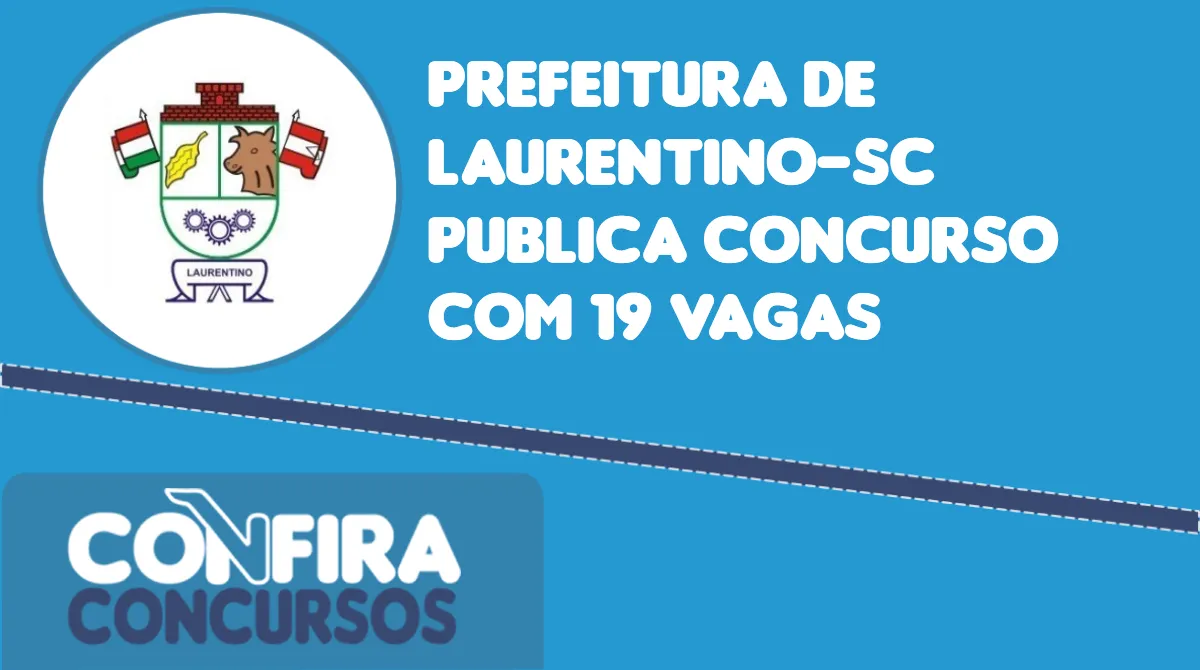 Prefeitura de Laurentino-SC publica concurso com 19 vagas