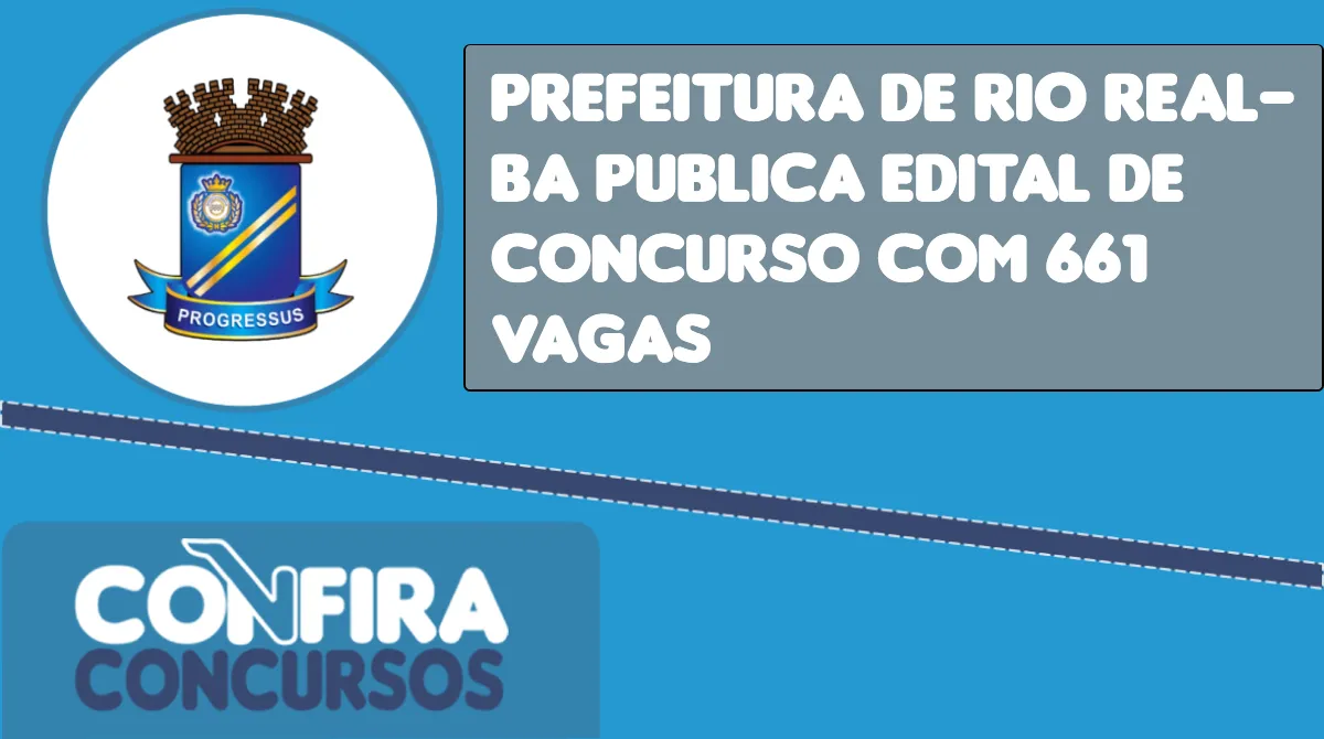 Prefeitura de Rio Real-BA publica edital de concurso com 661 vagas