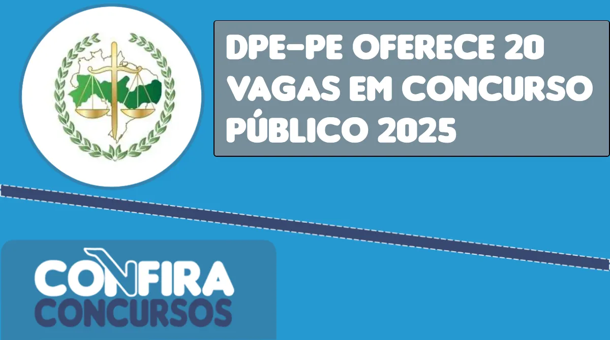 DPE-PE oferece 20 vagas em concurso público 2025